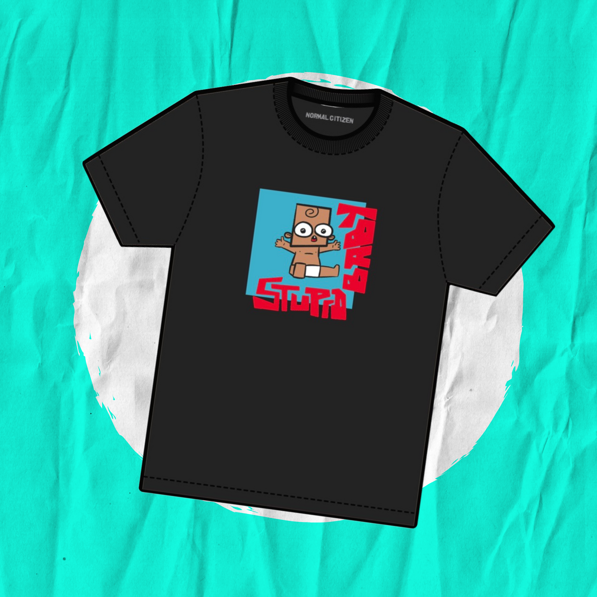 Stupid Baby T-Shirt – Normal Citizen